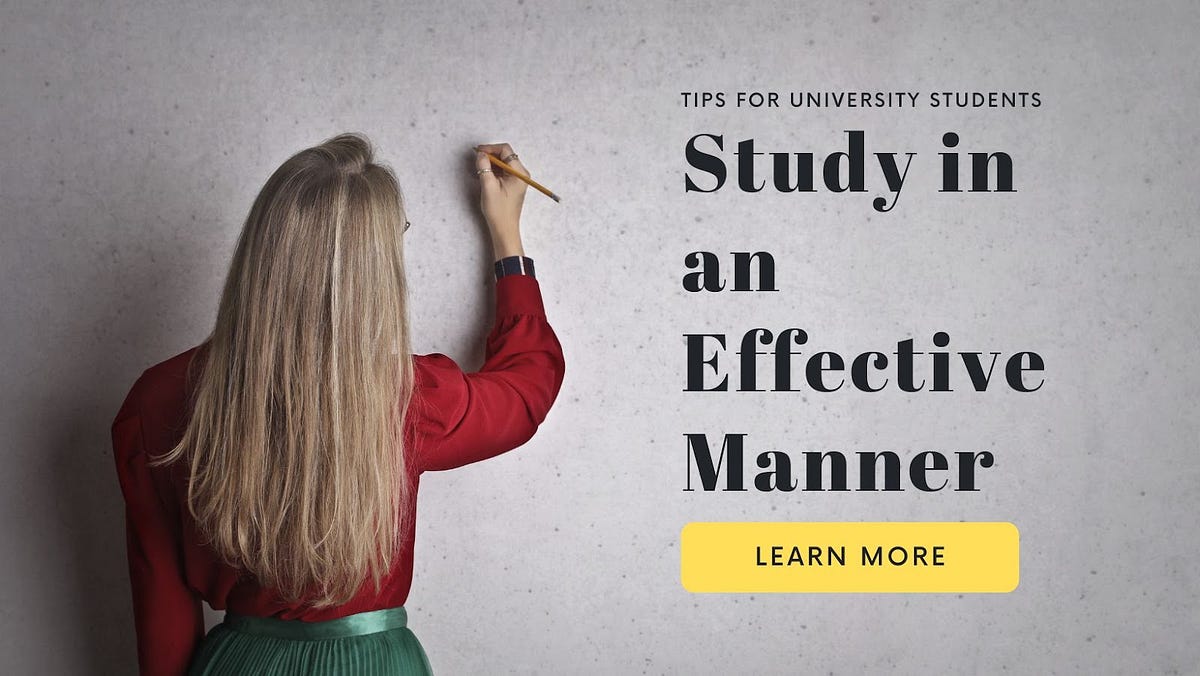 Tips for University Students to Study in an Effective Manner | by ...