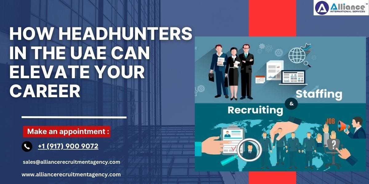 How Headhunters in the UAE Can Elevate Your Career | by Alliance ...