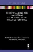 Understanding the Marketing Exceptionality of Prestige Perfumes By Nithda Horoszko View More ...