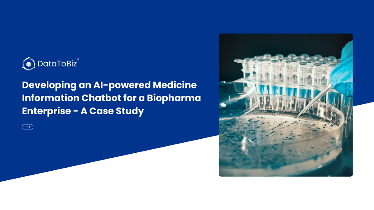 DataToBiz Case Study: Developing an AI-powered Medicine Information Chatbot for a Biopharma ...