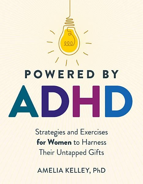 Download PDF Powered by ADHD: Strategies and Exercises for Women to ...