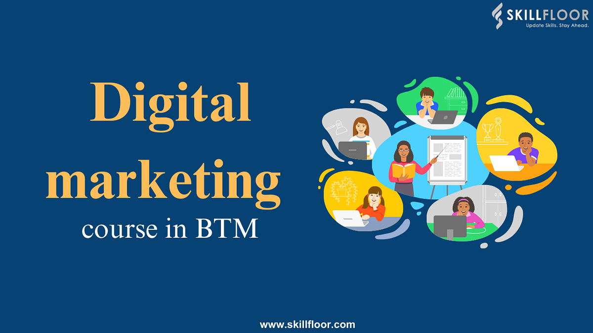 Learn digital marketing course in BTM | by Yams | Jun, 2024 | Medium