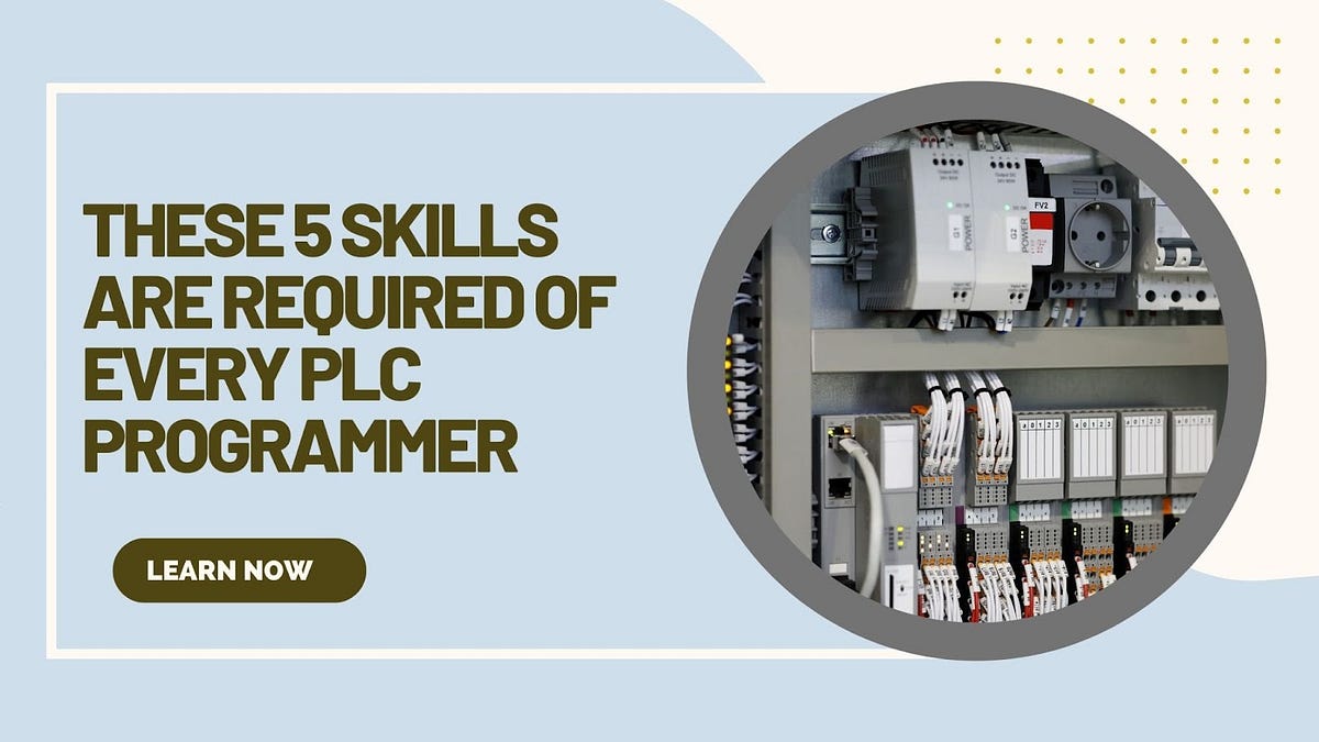 THESE 5 SKILLS ARE REQUIRED OF EVERY PLC PROGRAMMER | by logindharanish ...