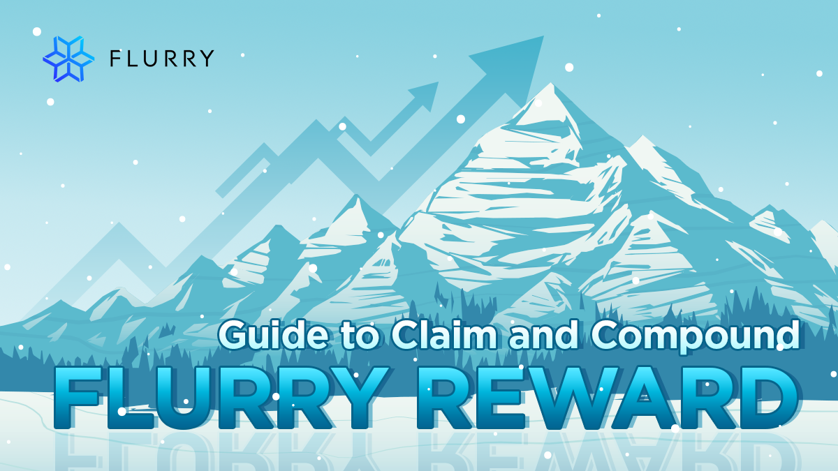 Guide To Claim And Compound Flurry Reward By Flurry Finance Flurry