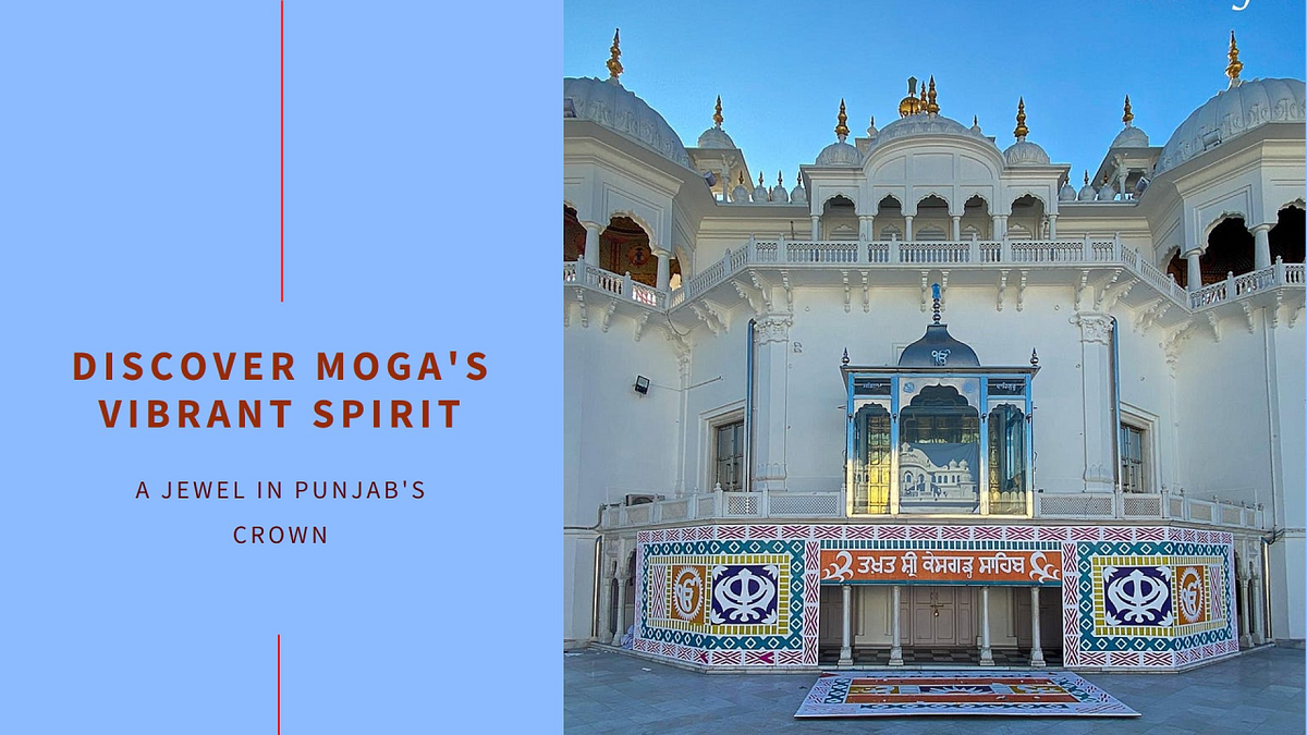 Discover the Vibrant Spirit of Moga District : A Jewel in Punjab’s ...