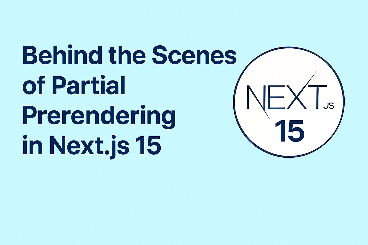 Behind the Scenes of Partial Prerendering in Next.js 15 | by CodeByUmar | JavaScript in Plain ...