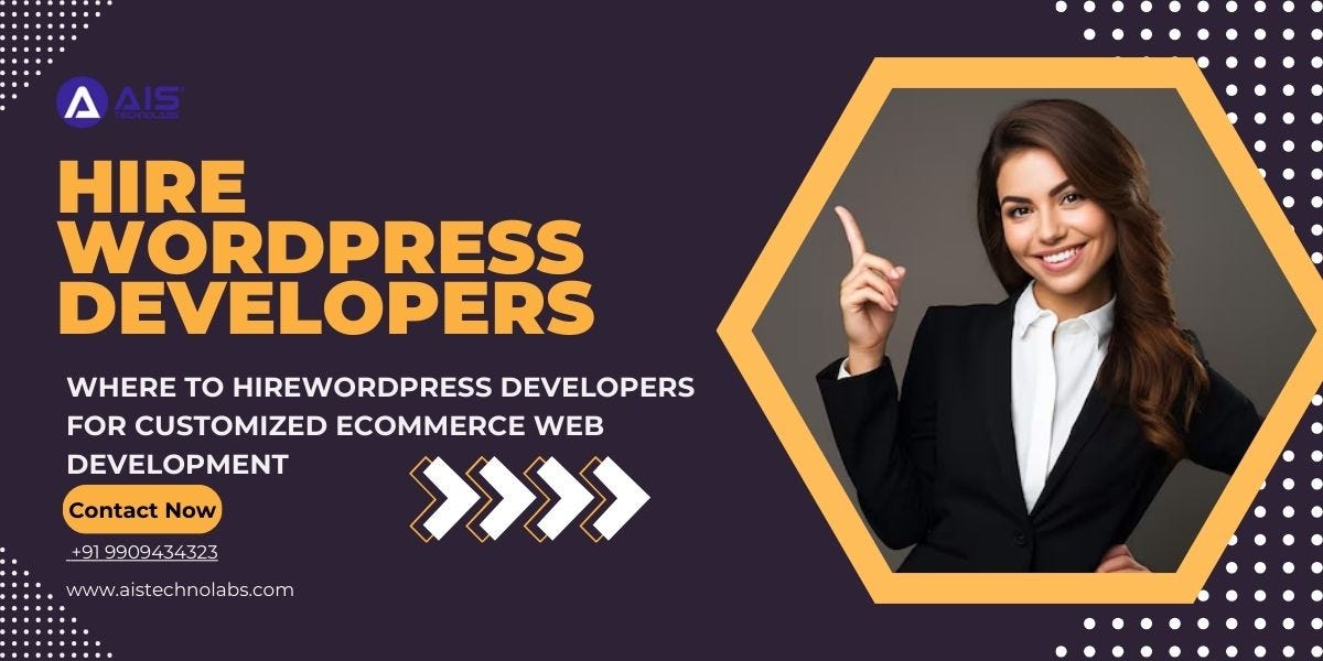 Where to Hire WordPress Developers for Customized eCommerce Web Development | by AIS Technolabs ...