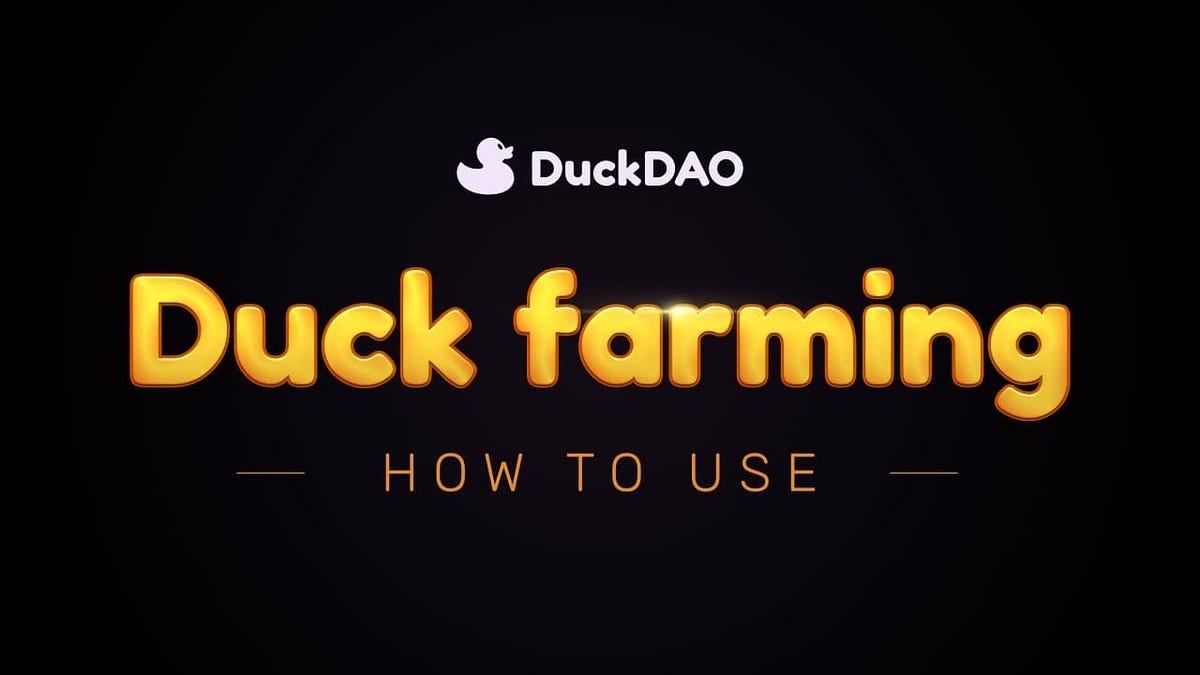 Step-by-step tutorial on DUCK farming | by DuckDao | DuckDAO | Medium
