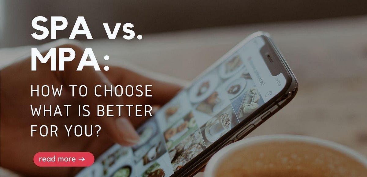 SPA vs. MPA: How to Choose What is Better for You? | by Eugeniu Cozac ...