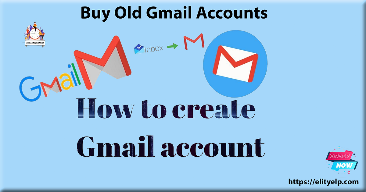 Choosing The Right Type Of Old Gmail Account | by Curtis Green | Nov ...