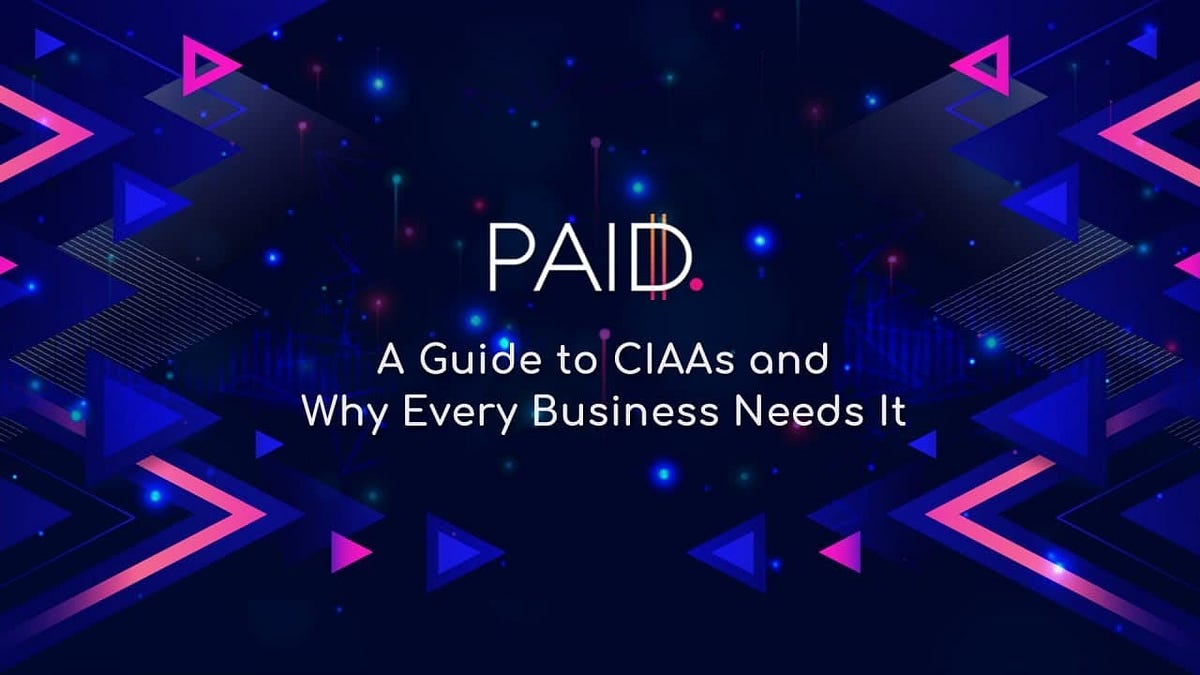 What Is the CIIAA and Why Every Business Needs It? | by PAID | PAID ...