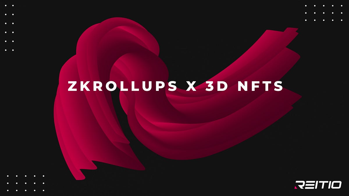 zkRollups: Revolutionizing the 3D NFT And Metaverse Space | by Squared | Medium