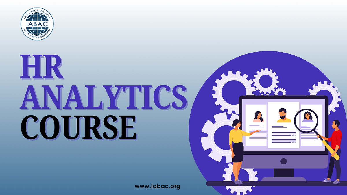 Mastering HR Analytics Course Guide | by IABAC | Jun, 2024 | Medium