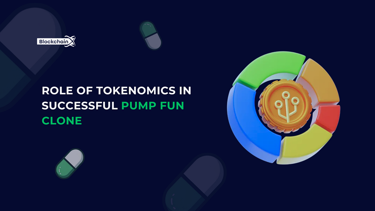 The Role of Tokenomics in Successful Pump fun Clone Script Investments | by Rose Mason | Jun ...