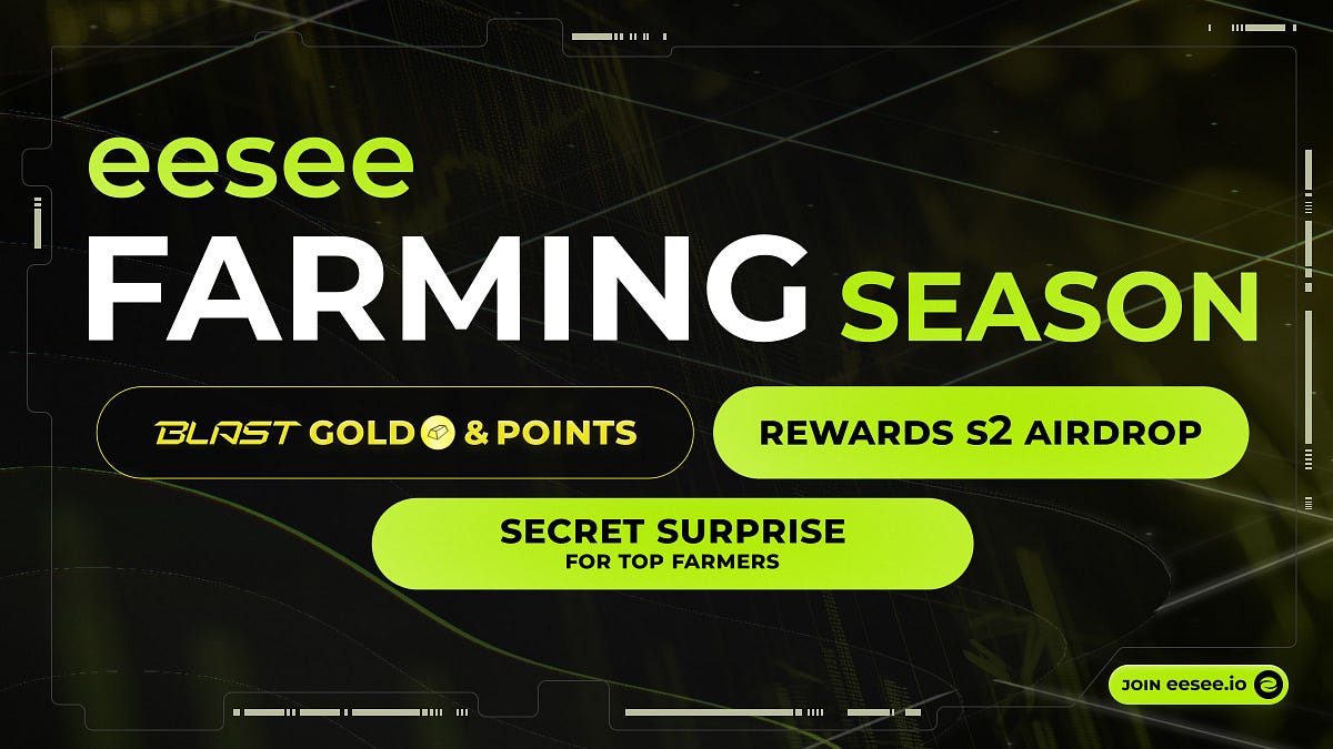 eesee launching eesee Farming Season with exclusive surprises and benefits! - Dang - Medium