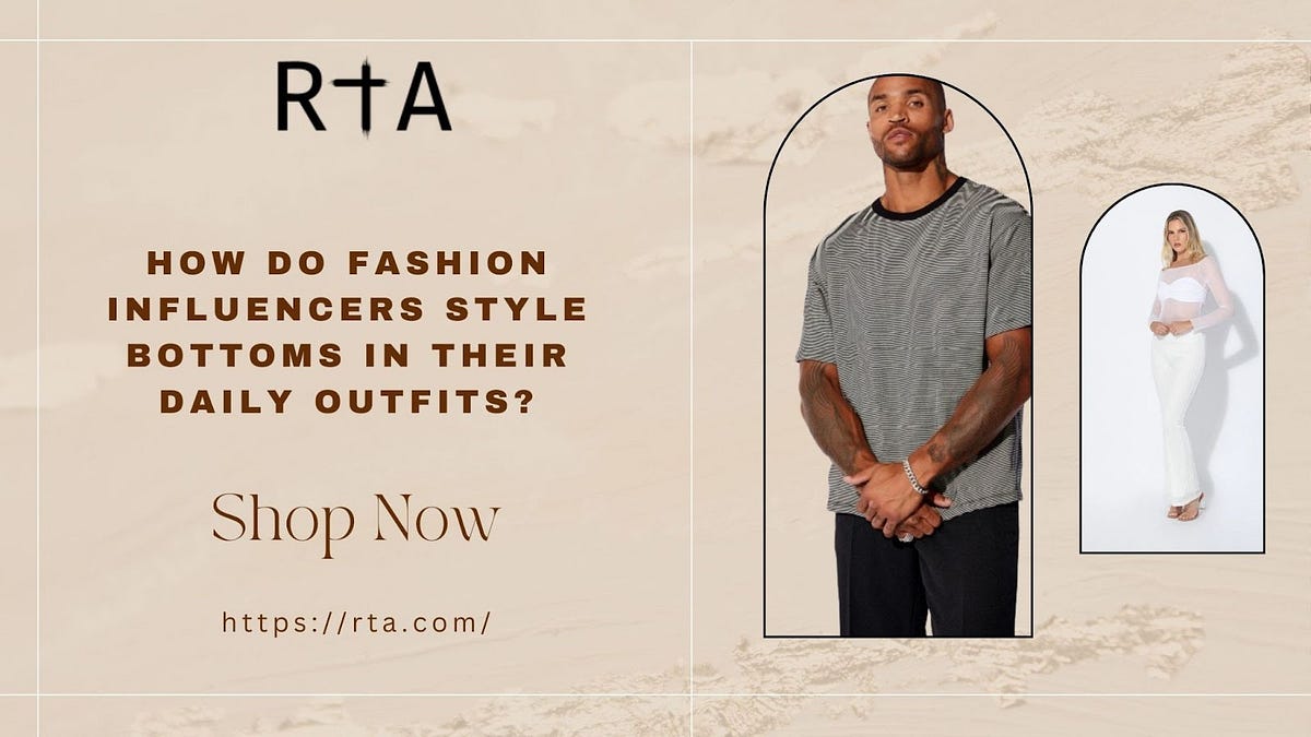 How do fashion influencers style bottoms in their daily outfits? | by ...