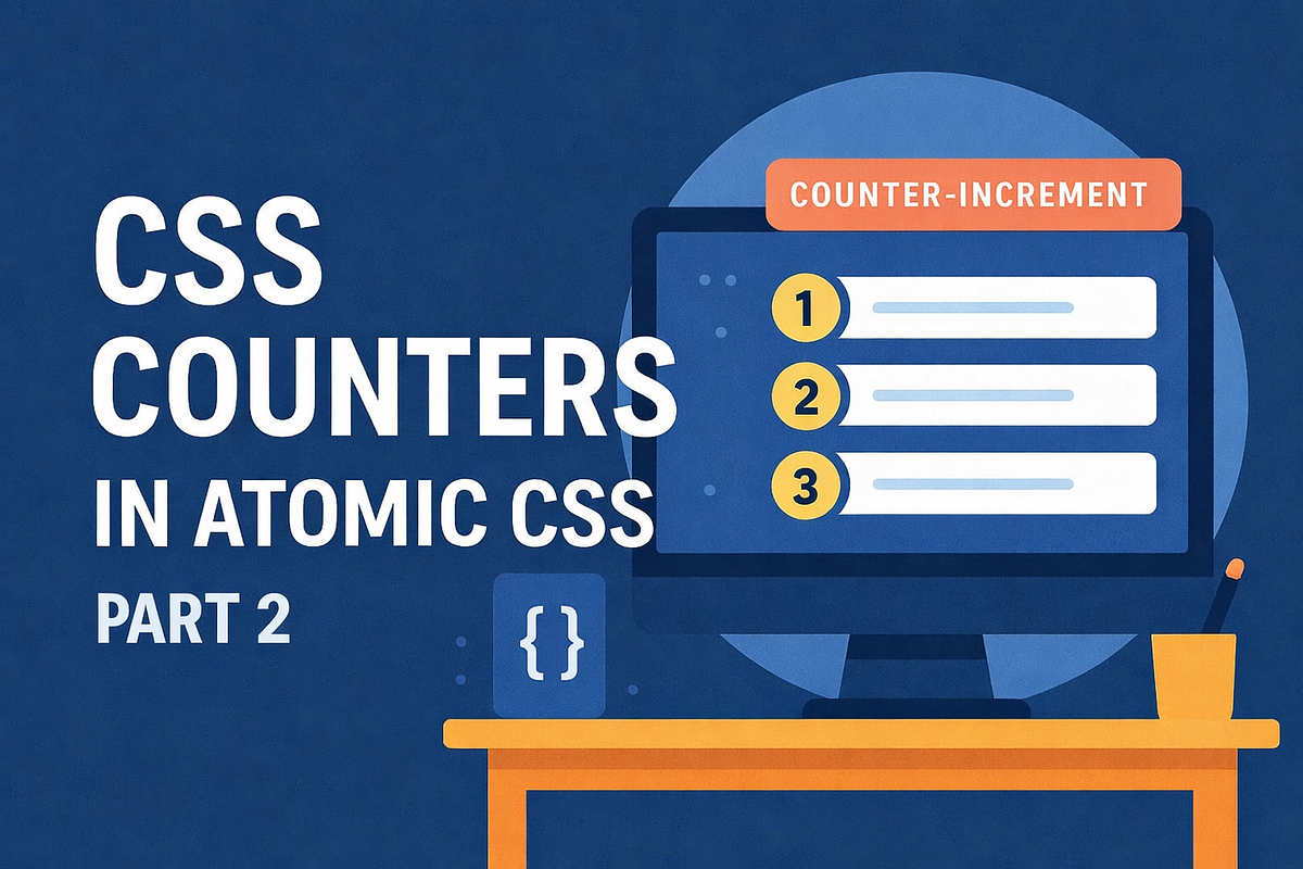 CSS counters in Atomic CSS — part 2 | by Ramazan | Jan, 2026 | Stackademic