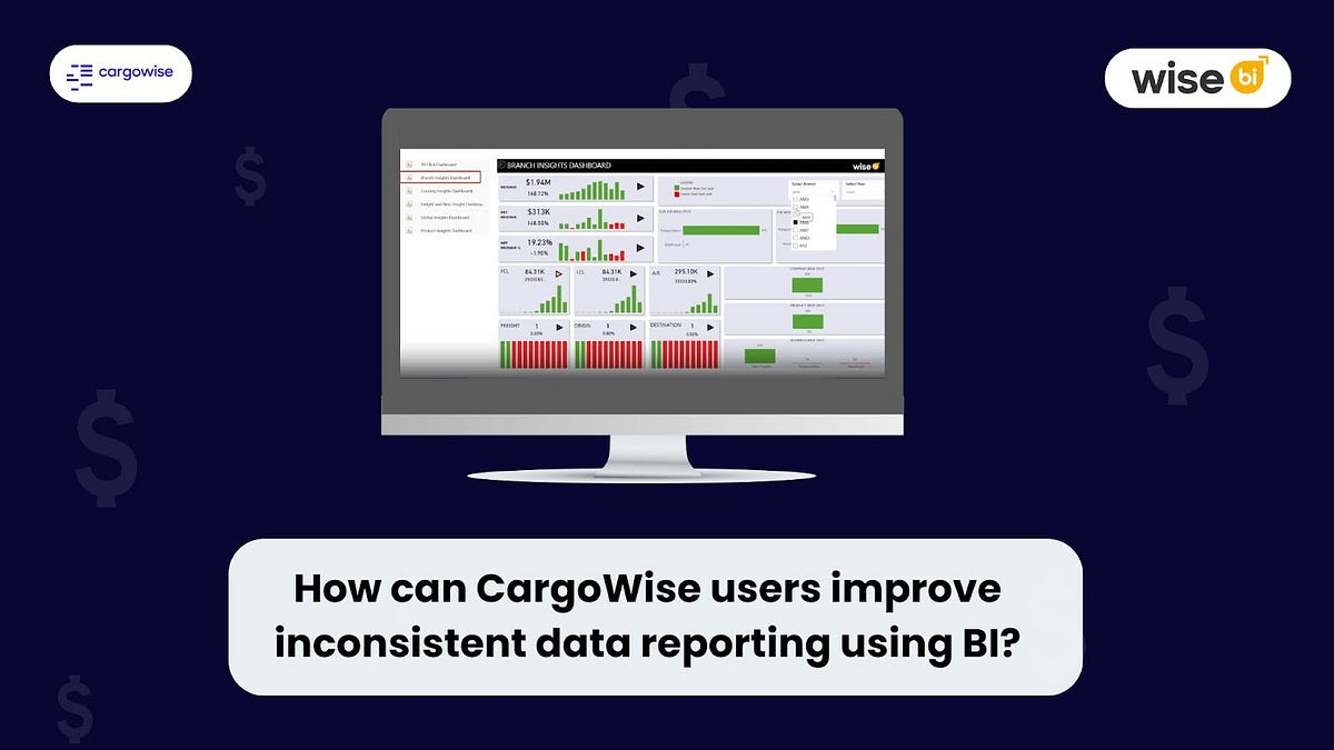 How Can CargoWise Users Improve Inconsistent Data Reporting Using BI ...
