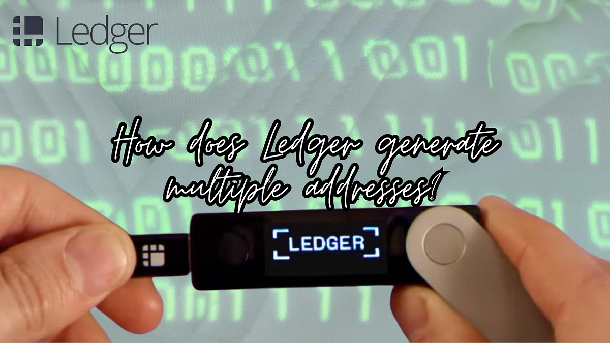 How does Ledger generate multiple addresses? | by Pamelajcromwell | Medium