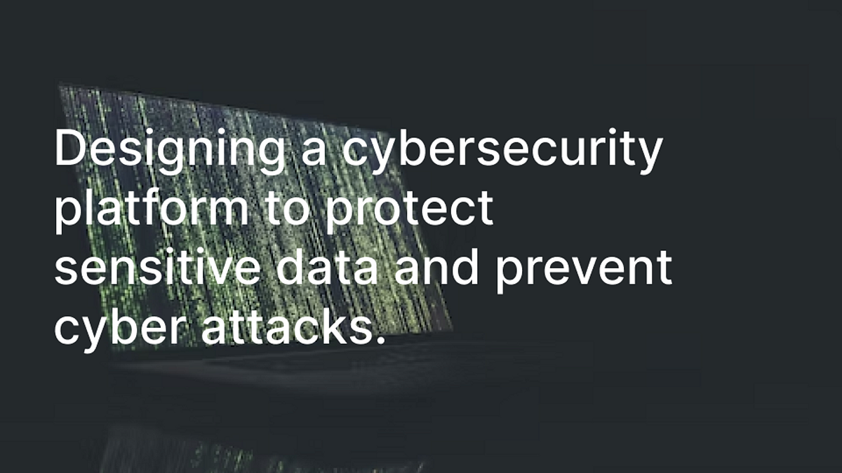 Designing a Cybersecurity Platform: A Case Study | by A Future Designer ...