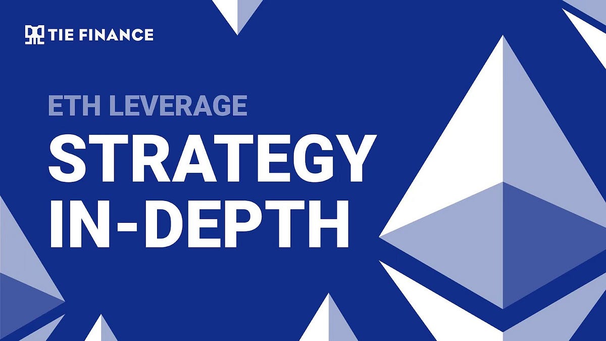 TIE Finance’s ETH Leverage Strategy | by Tie Finance | Medium