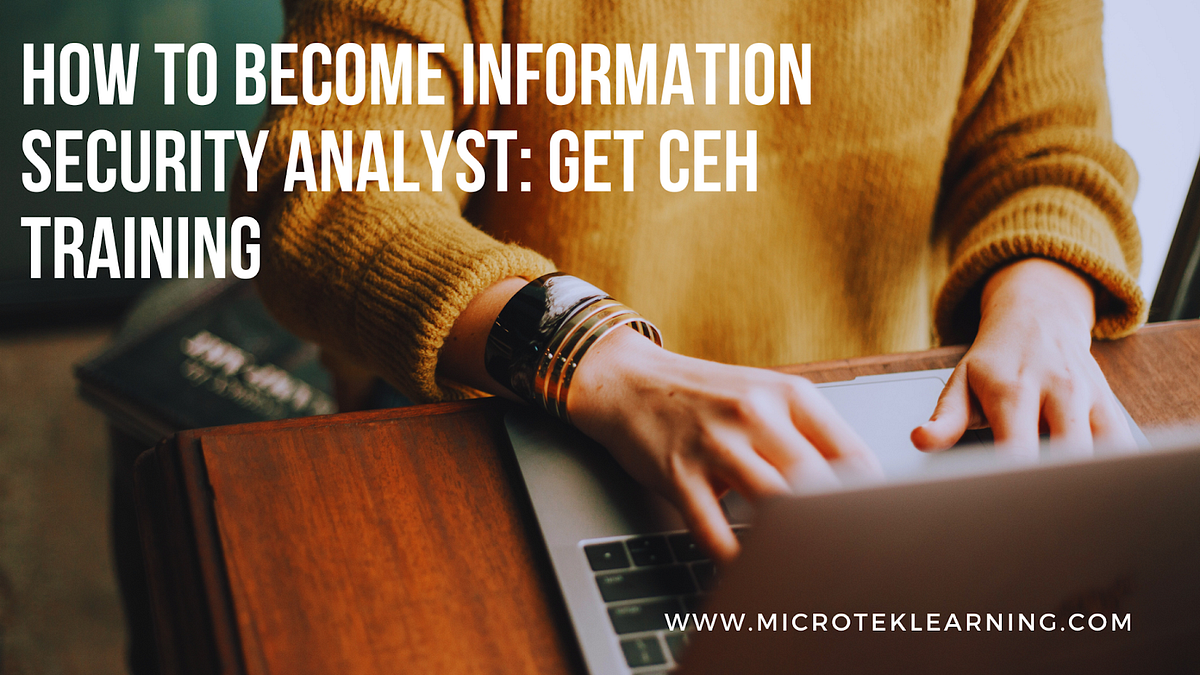 How to become Information Security Analyst: Get CEH training | by IT ...
