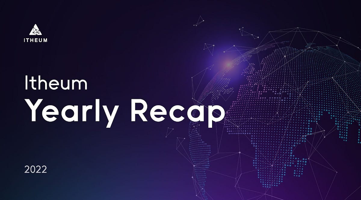 Itheum’s Yearly Recap. Itheum recaps its journey in 2022 and… | by Itheum | Itheum | Medium
