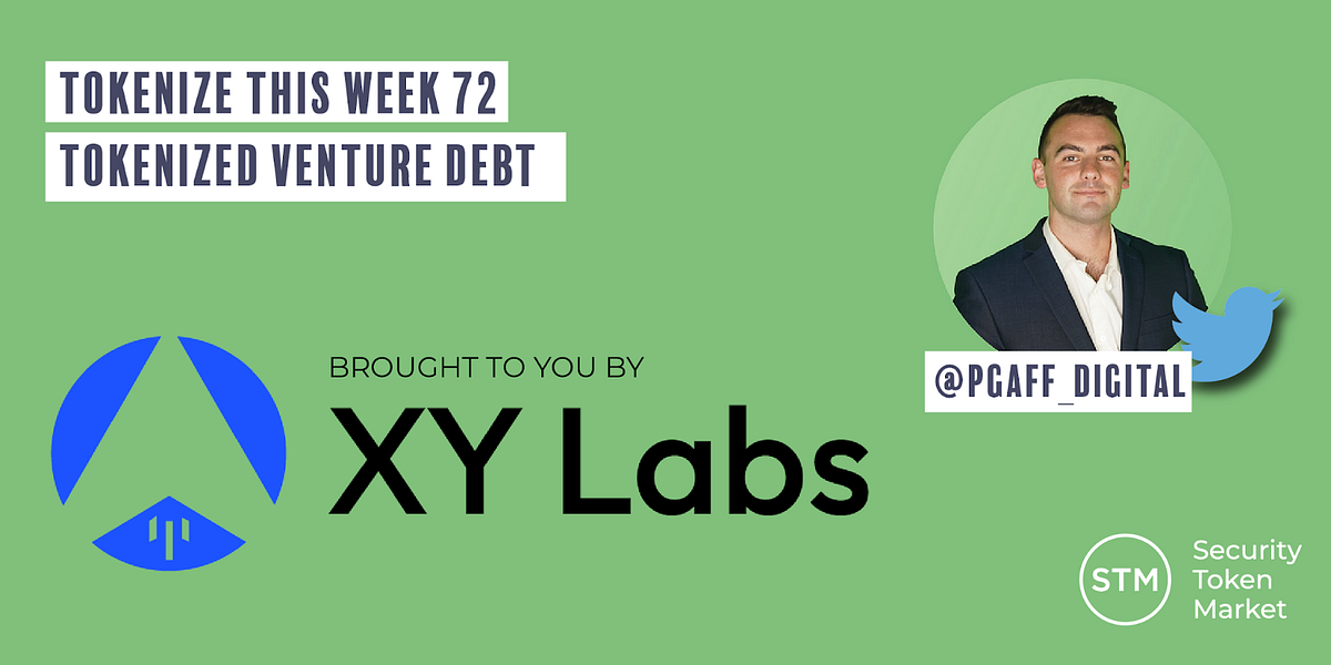 Tokenize This: Week 72 ~ Tokenized Venture Debt | by Peter Gaffney | Medium