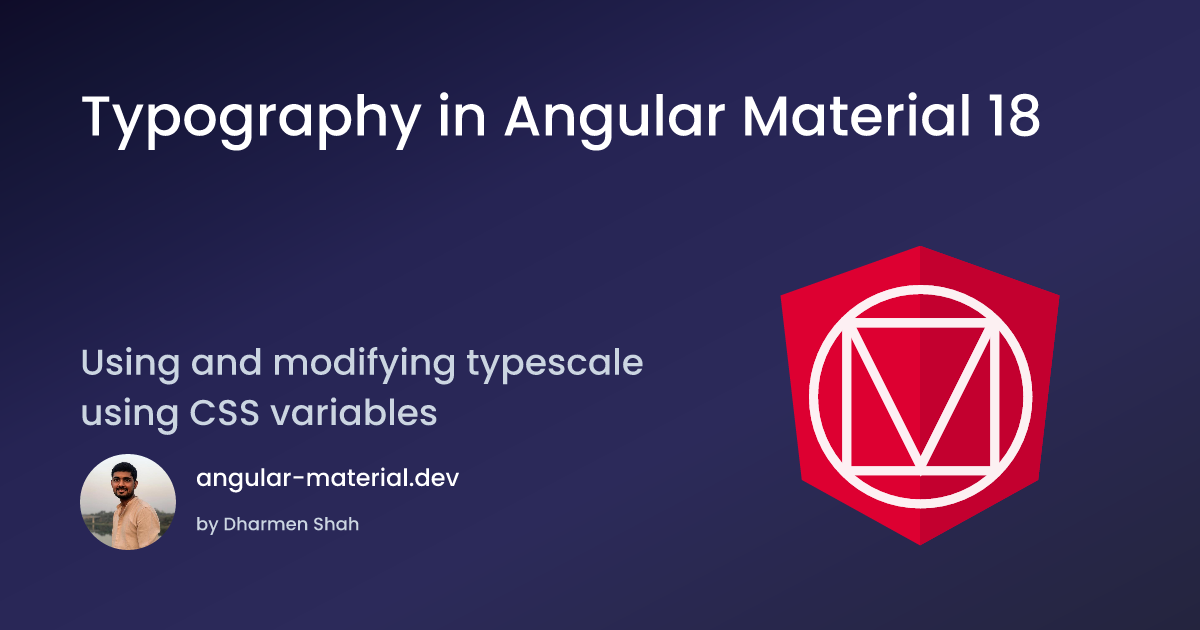 Typography in Angular Material 18 | by Dharmen Shah | JavaScript in Plain English