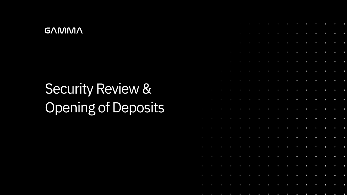 Security Review And Opening of Deposits | by Gamma Strategies | Gamma ...