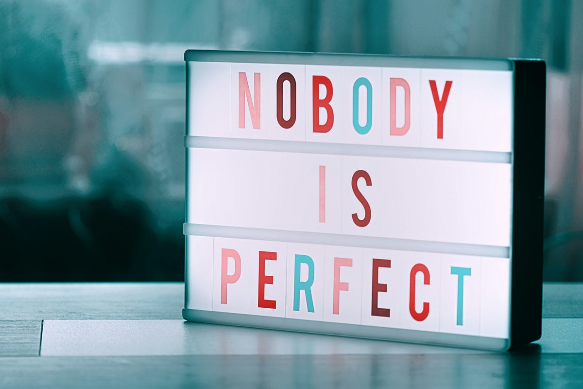 I Used to be A Perfectionist. Setting An Unrealistic Standard to be ...