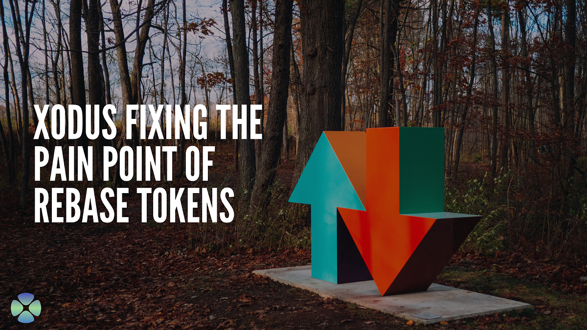 Xodus Fixing the Pain Point of Rebase Tokens | by Xodus Finance | Medium
