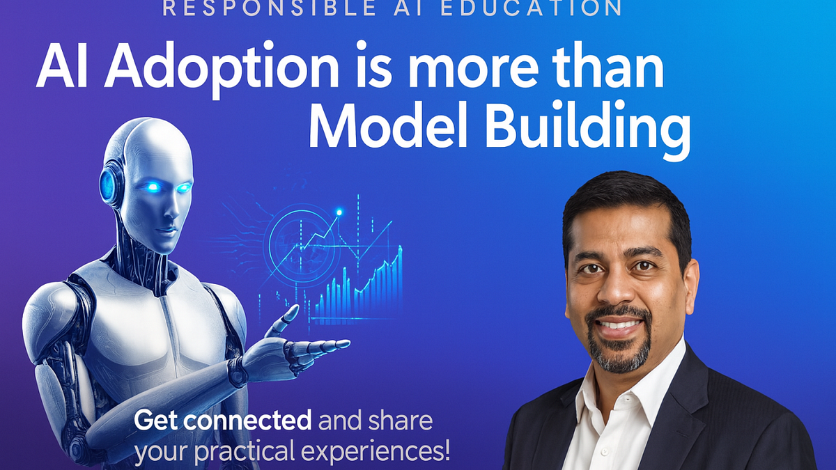 Responsible AI Foundations: AI Adoption is More than Model Building ...