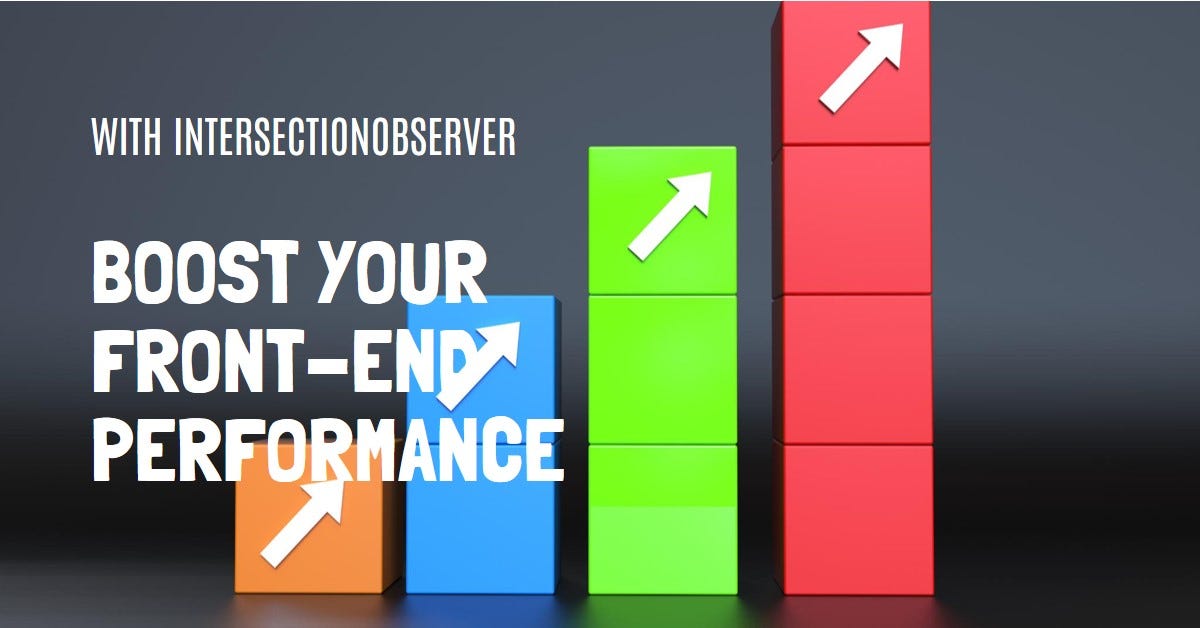 Boost Your Front-end Performance With IntersectionObserver. Here’s How ...