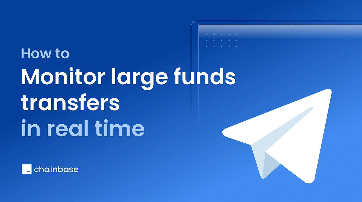 How To Monitor large funds transfers By Webhook | by Chainbase | Medium