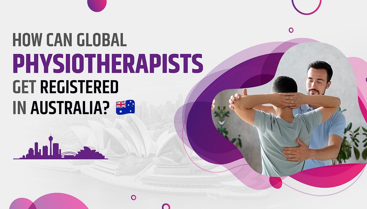 How Can Global Physiotherapists Get Registered in Australia? | by ...
