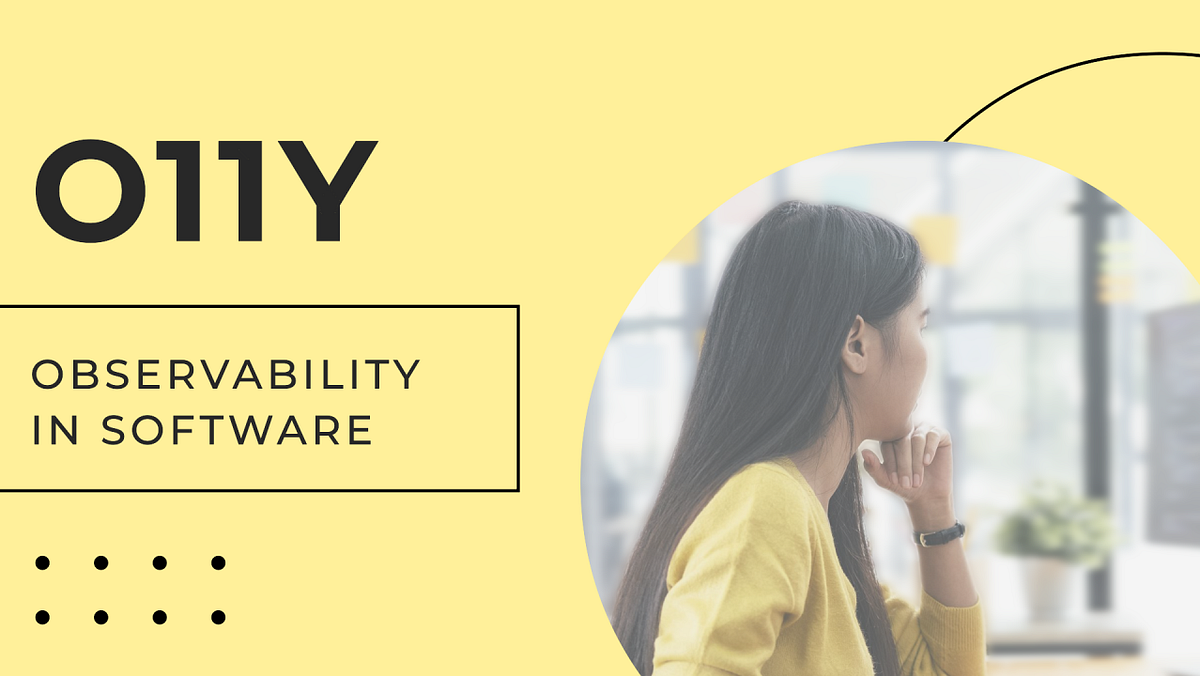 Observability in software. O11y, pronounced similar to “folly”… | by Al Duncanson | Jul, 2024 ...