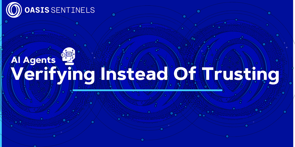 Oasis Security Approach For AI Agents: Verifying Instead Of Trusting ...
