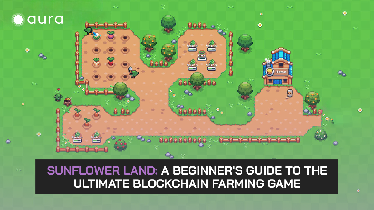 Sunflower Land: Farm, Trade, Flourish. | by Aura | Aura NFT | Medium