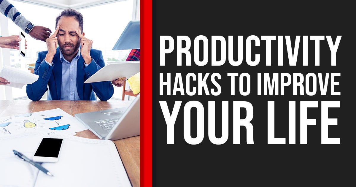 11 Best Productivity Hacks To Improve Your Life | by Munif Ali | Medium