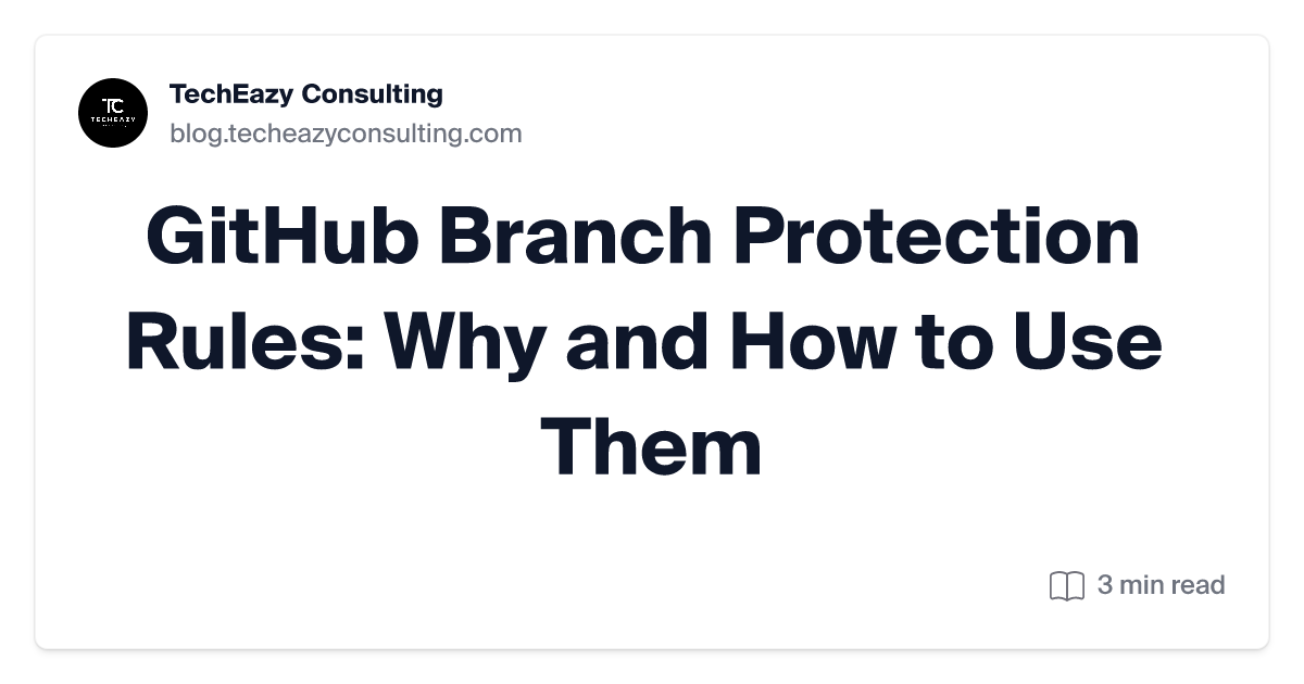 GitHub Branch Protection Rules: Why and How to Use Them | by TechEazy ...