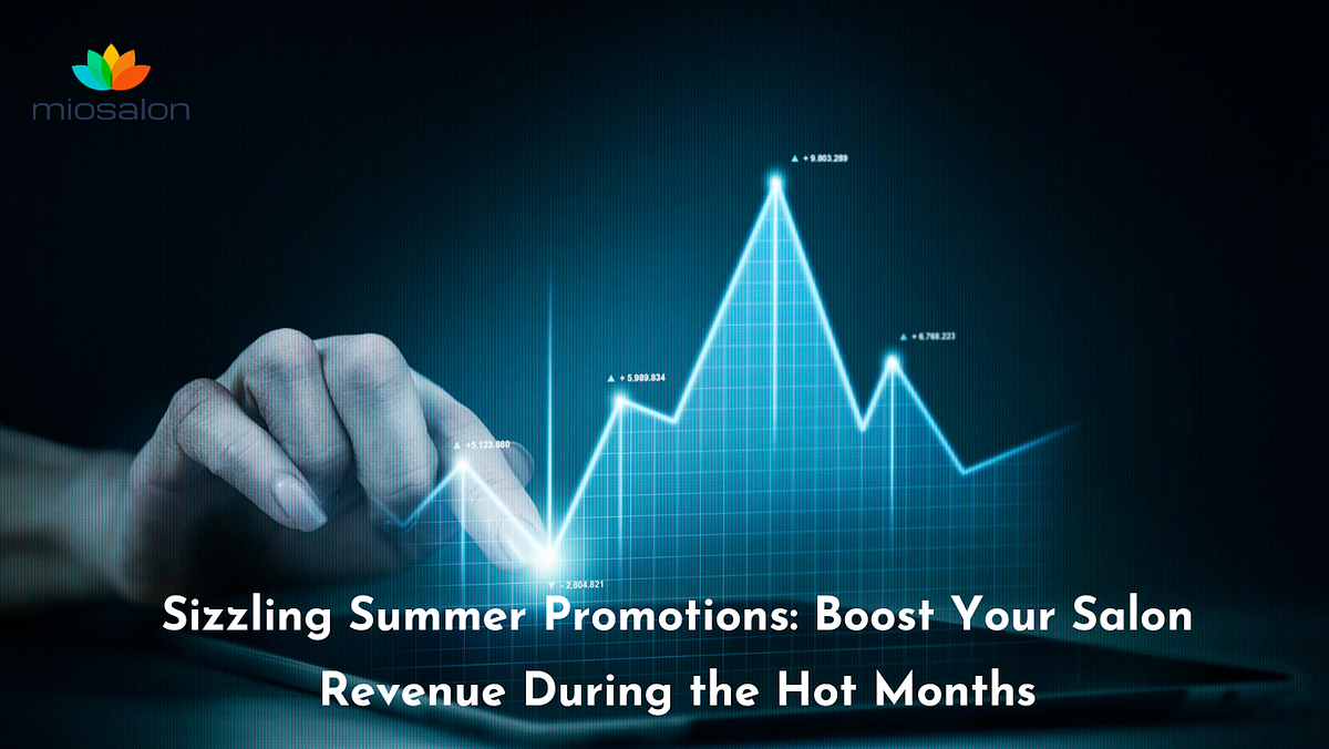 Sizzling Summer Promotions: Boost Your Salon Revenue During the Hot ...