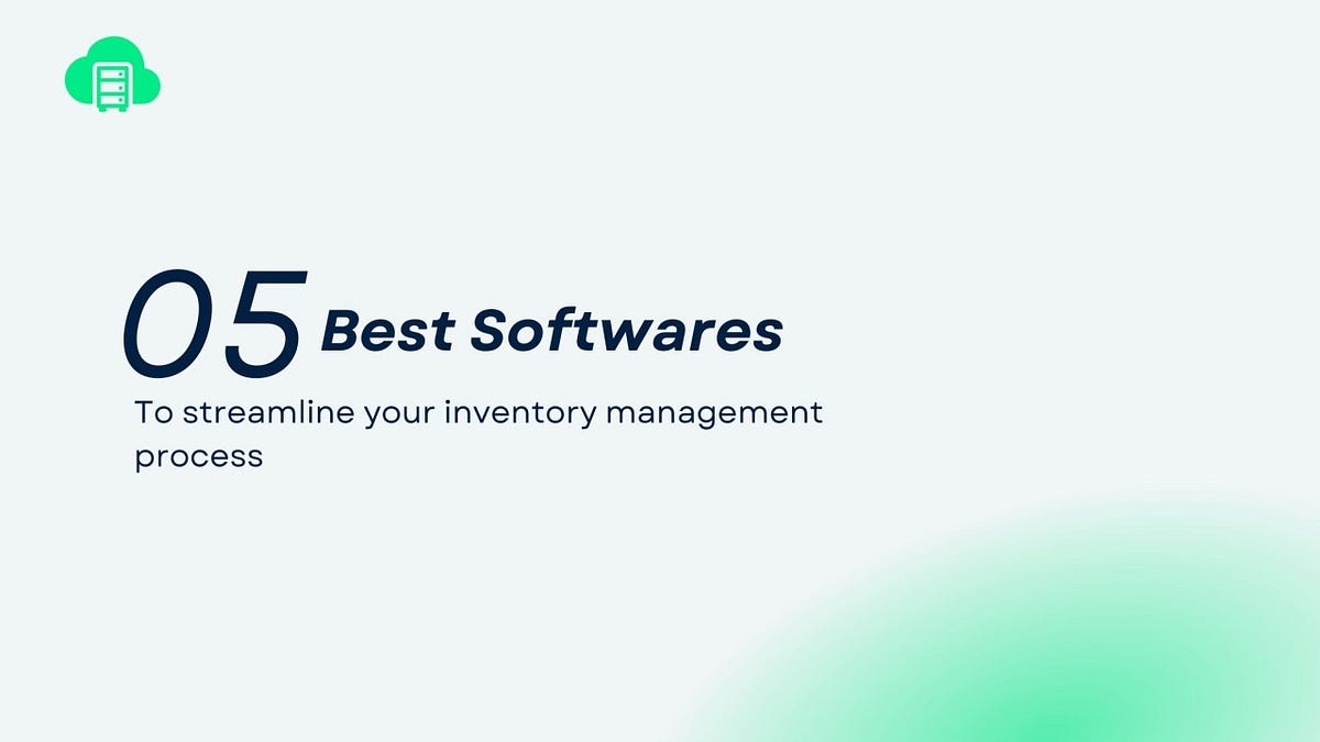 Top 5 Inventory Management Software Solutions Unveiled | by Ryan Davis ...