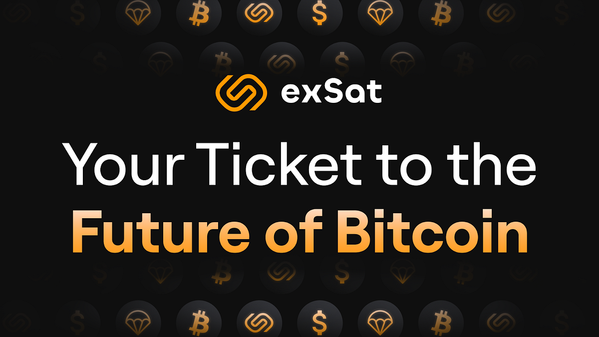 XSAT — Your Ticket to the Future of Bitcoin | by exSat Network | exSat ...