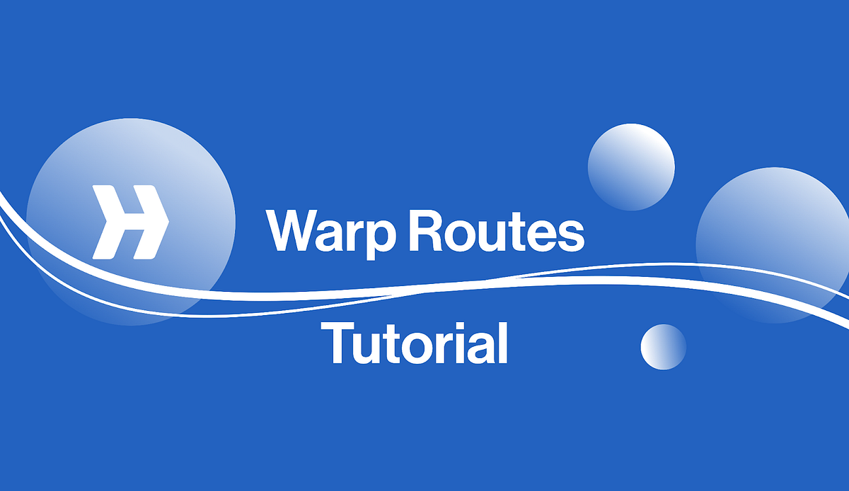 Warp Routes Walkthrough. A step-by-step guide to understanding… | by ...