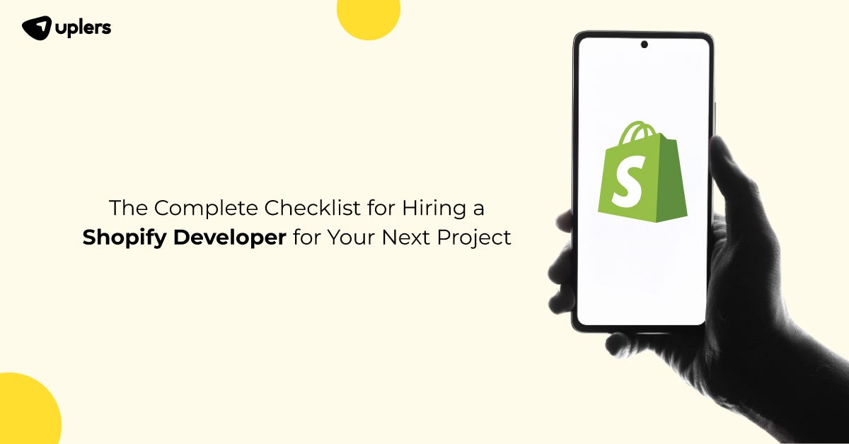 The Complete Checklist for Hiring a Shopify Developer for Your Next Project | by Kritika Verma ...