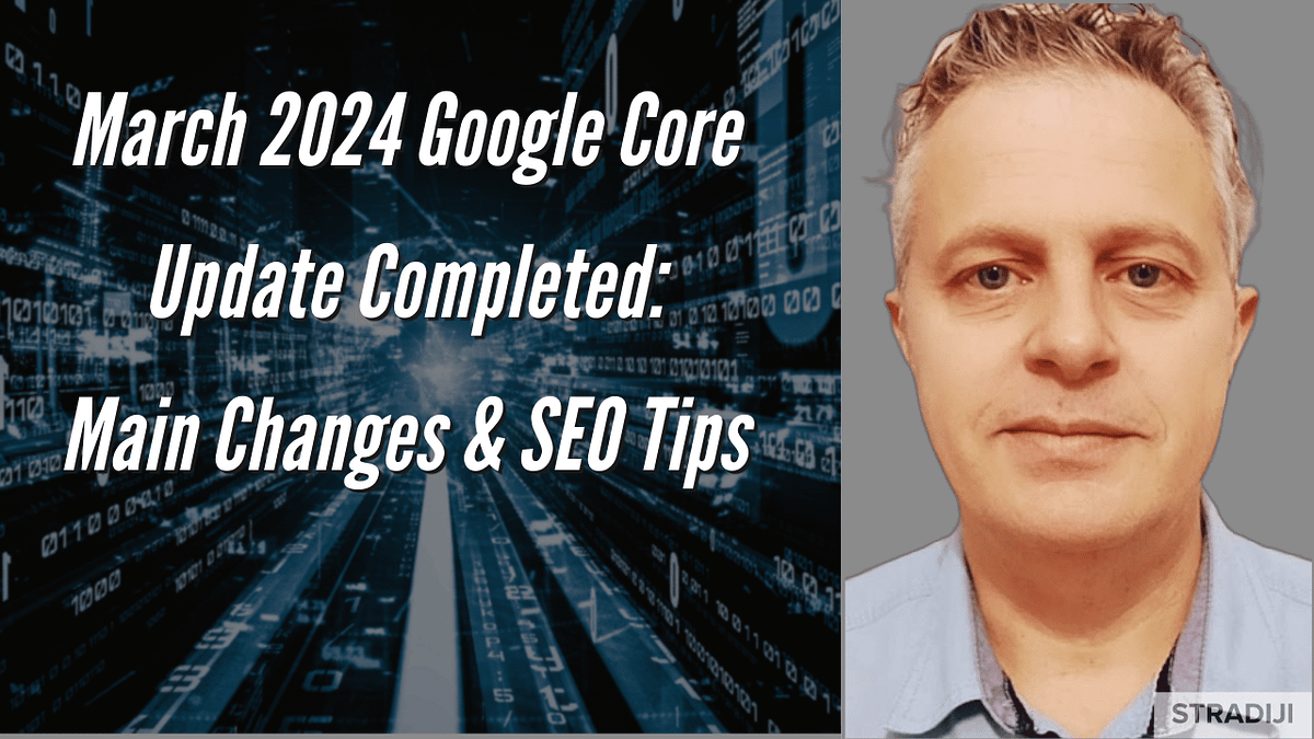 March 2024 Google Update Completed: Key Changes & SEO Tips | by Mert Erkal - SEO Strategist ...