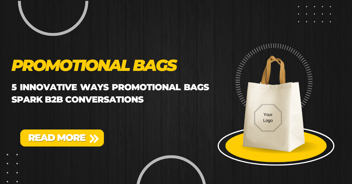 5 Innovative Ways Promotional Bags Spark B2B Conversations | by ...