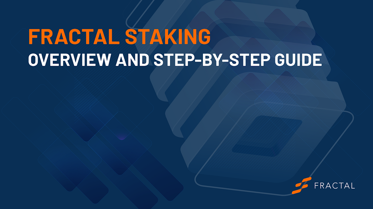 Fractal Staking — Overview and Step-by-Step-Guide | by Fractal ID Team ...