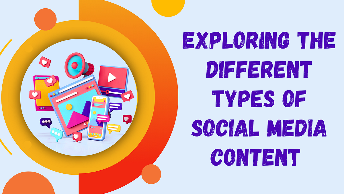 Exploring the Different Types of Social Media Content | by SocialWave ...